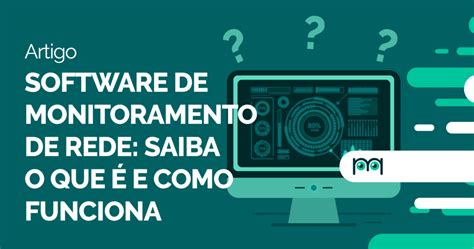 Software de monitoramento de rede saiba o que é e como funciona Blog