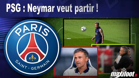 PSG Neymar Veut Partir Football MAXIFOOT