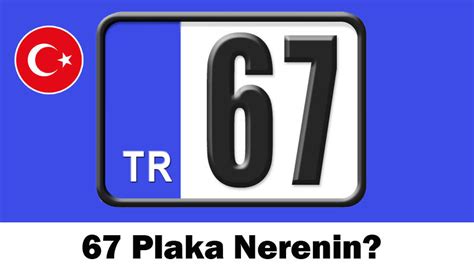 67 Plaka Nerenin 67 Hangi Şehrin Plakası Zonguldak İlçeleri Plaka