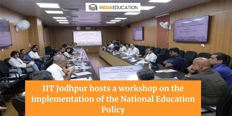 Iit Jodhpur Hosts A Workshop On The Implementation Of The National