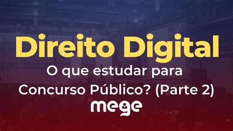 Direito Digital o que estudar para concurso público Parte 2 Blog do