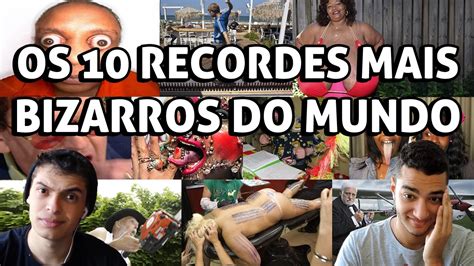 OS 10 RECORDES MAIS BIZARROS DO MUNDO YouTube