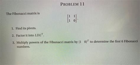 solved problem 11 the fibonacci matrix is [1 1 1 0 1 find