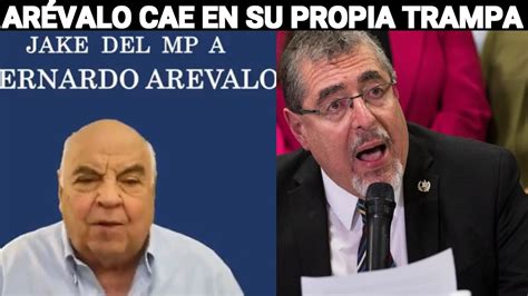 EXPRESIDENTE DE GUATEMALA DICE QUE ARÉVALO CAE EN SU PROPIA TRAMPA