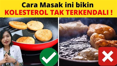 4 KEBIASAAN MEMASAK PENYEBAB KOLESTEROL TINGGI SOLUSI SEHAT NYA Dr
