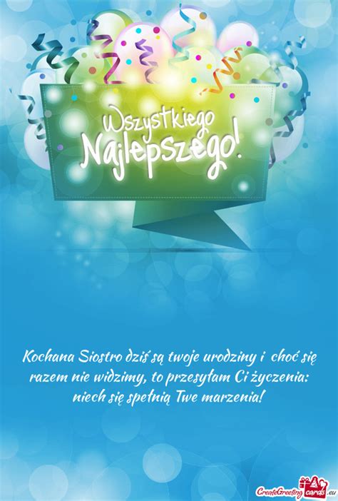 Kochana Siostro Dzi S Twoje Urodziny I Cho Si Razem Nie Widzimy To
