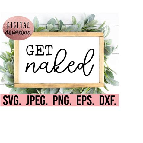 Get Naked SVG DIY Bathroom Sign Bathroom Svg Png Eps C Inspire