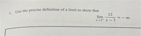 [solved] 1 use the precise definition of a limit to show that 12 lim 0 course hero
