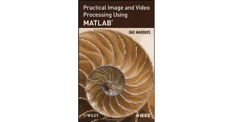 practical image and video processing using matlab® [book]