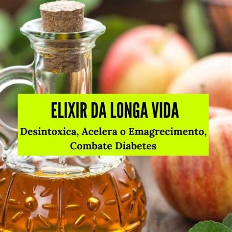 Elixir Da Longa Vida Receita Desintoxica Acelera O Emagrecimento E