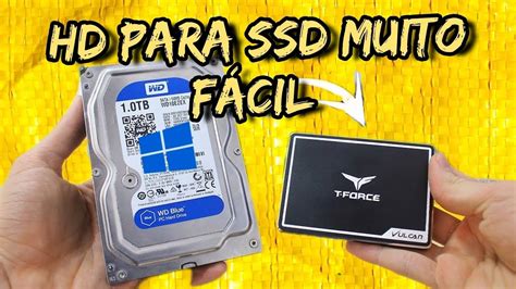 Como Transferir Seu Windows HD Para SSD Sem Mudar Nada YouTube