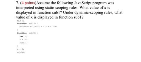 get answer 7 4 points assume the following javascript program was transtutors