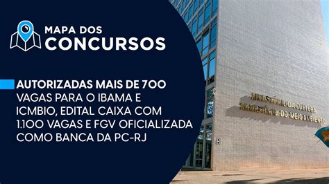 Autorizadas Mais De 700 Vagas Para O IBAMA E ICMBIO Edital Caixa 1