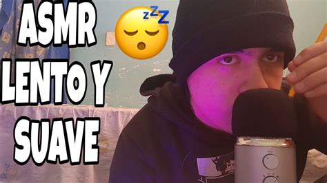 ASMR LENTO Y SUAVE PARA DORMIR SUSURROS RELAJANTES CERCA DEL MICRO