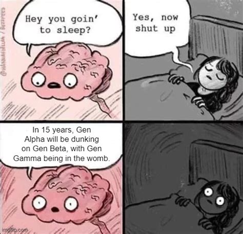 Hey You Goin To Sleep Imgflip