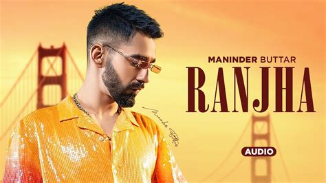 Ranjha Full Audio Maninder Buttar DJ Nick Latest Punjabi Songs