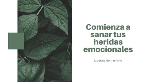 Cómo comenzar a sanar tus heridas emocionales YouTube