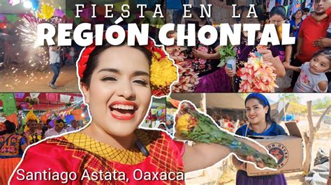 LA FIESTA MAS GRANDE DE LA REGION CHONTAL DE OAXACA MÉXICO YouTube