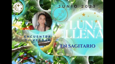 JULIO INFO LUNA LLENA EN SAGITARIO YouTube