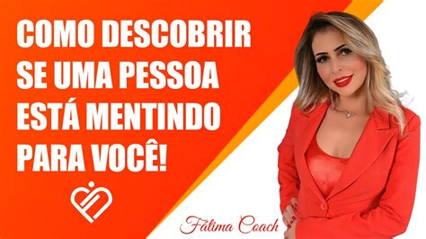 COMO SABER SE UMA PESSOA ESTA MENTINDO PRA VOCÊ YouTube