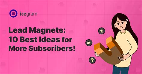 Top 10 Lead Magnet Ideas That Guarantee More Subscribers