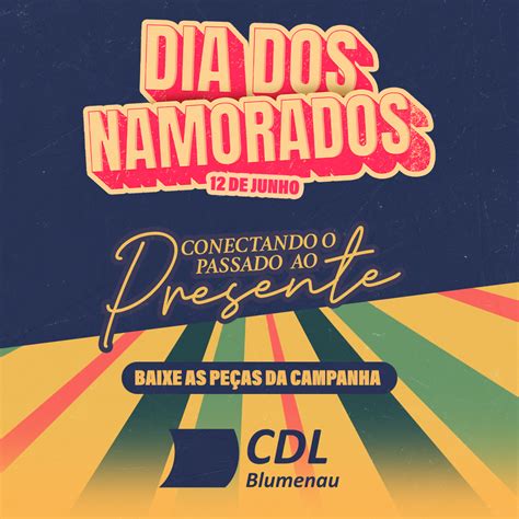 Dia dos Namorados CDL Blumenau lança campanha aos associados