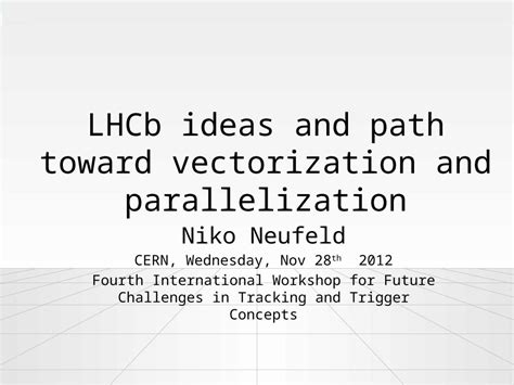 pptx lhcb ideas and path toward vectorization and parallelization dokumen tips