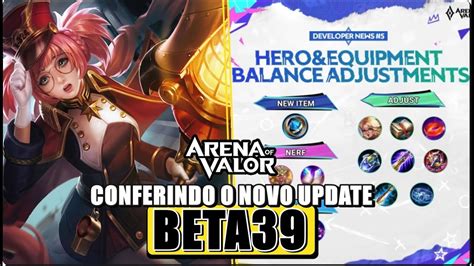 CONFERINDO A NOVA ATUALIZAÇÃO BETA39 ARENA OF VALOR BUFFS NERFS NEW