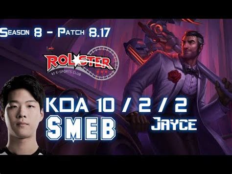 KT Smeb JAYCE Vs RENEKTON Top Patch 8 17 KR Ranked YouTube
