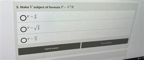 solved make v ﻿subject of formula p v2r
