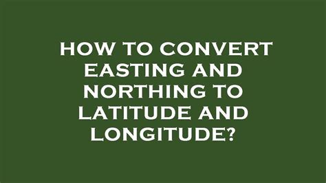How To Convert Easting And Northing To Latitude And Longitude YouTube