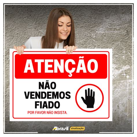 Sinaliza O X Nao Vendemos Fiado Abrasil Placas