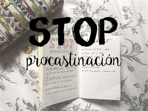Consejos Para Dejar De Procrastinar Y Conseguir Tus Objetivos