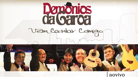 Demônios da Garoa Vem cantar comigo DVD Oficial YouTube