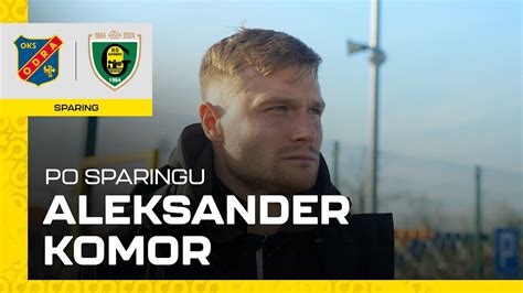 Aleksander Komor Po Sparingu Odra Opole GKS Katowice 2 1 10 02 2024