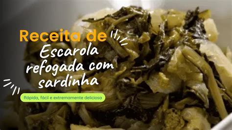 Escarola refogada sardinha receita prática e deliciosa YouTube