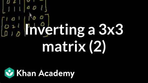 classic video on inverting a 3x3 matrix part 2 matrices precalculus khan academy youtube