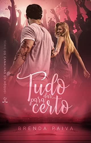 Tudo para dar certo Série Os Canalhas do Hóquei eBook Paiva Brenda