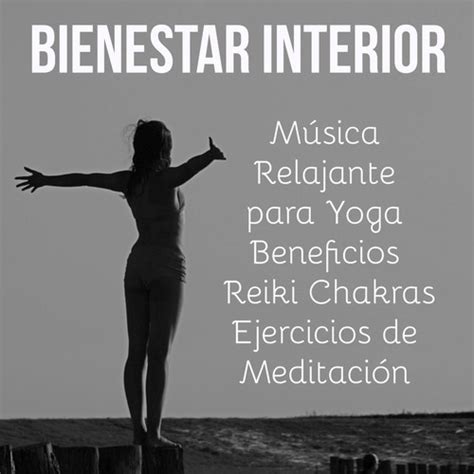 Bienestar Interior M Sica Relajante Para Yoga Beneficios Reiki