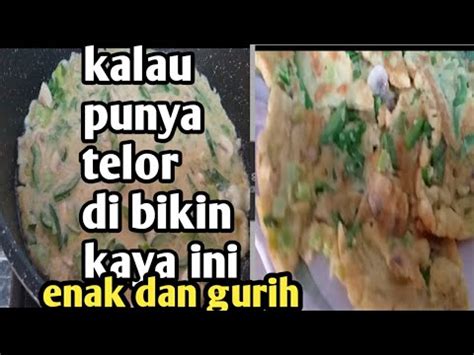 Kalau Punya Telor Dan Tepung Di Bikin Kaya Ini Enak Dan Gurih Ala