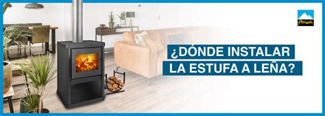 Dónde instalar una estufa a leña para hacerla más eficiente