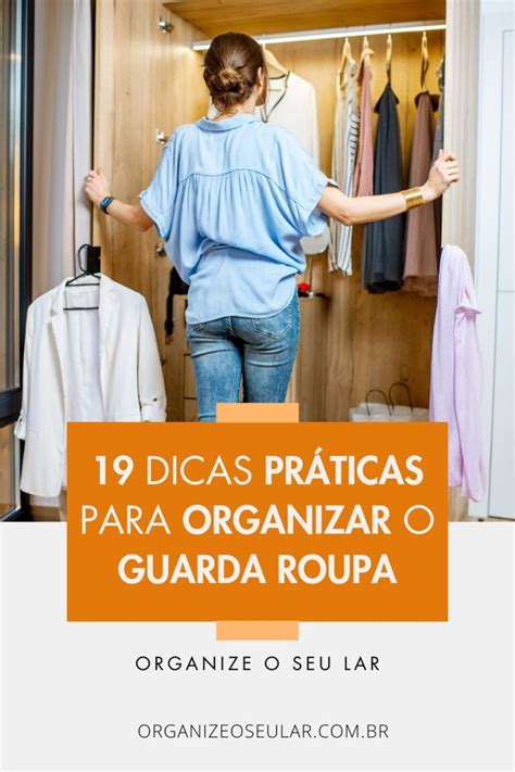Como organizar guarda roupa 19 dicas práticas Organize o Seu Lar