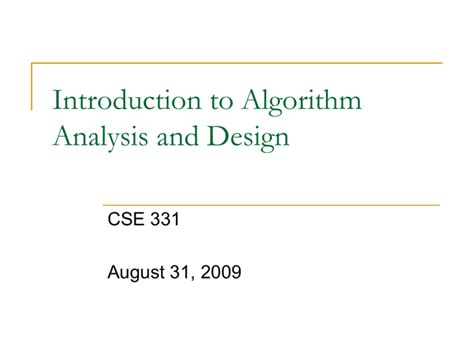 introduction to algorithm analysis and design cse 331 august 31 2009