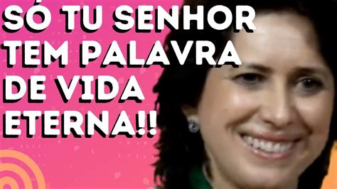 S Tu Senhor Tem Palavra De Vida Eterna Grupo De Ora O A Dra