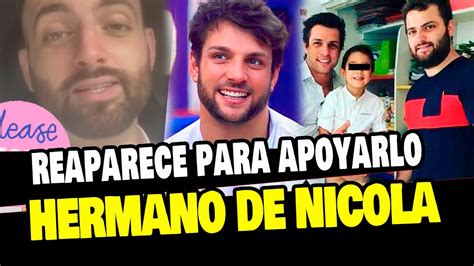 HERMANO DE NICOLA PORCELLA REAPARECE PARA APOYARLO TRAS LLEGAR A LA