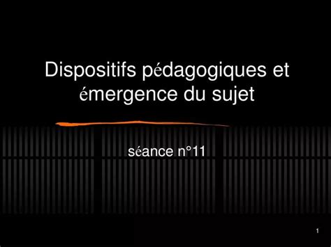 PPT Dispositifs p é dagogiques et é mergence du sujet PowerPoint