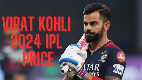 What Is Virat Kohli 2024 IPL Price 12Cricket Online Cricket Hub