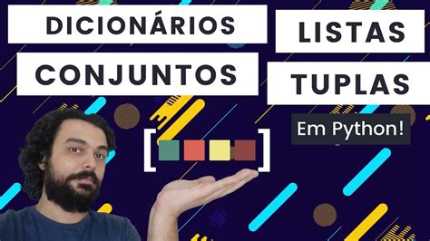 Quando usar Listas Tuplas Conjuntos e Dicionários em Python YouTube