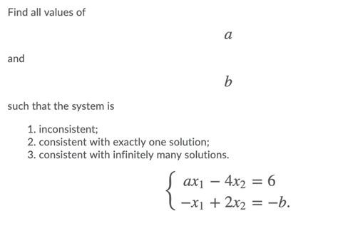 solved find all values of a and b such that the system is 1