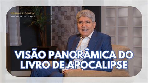 VISÃO PANORÂMICA DO LIVRO DE APOCALIPSE Hernandes Dias Lopes em 2024